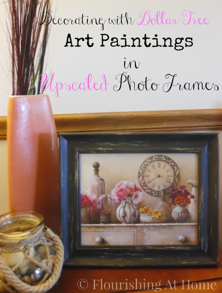 Decorating with Dollar Tree Art Paintings in Upscaled Photo Frames – At ...